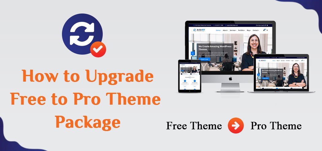 How to Upgrade Free to Pro Theme Package | ThemeArile